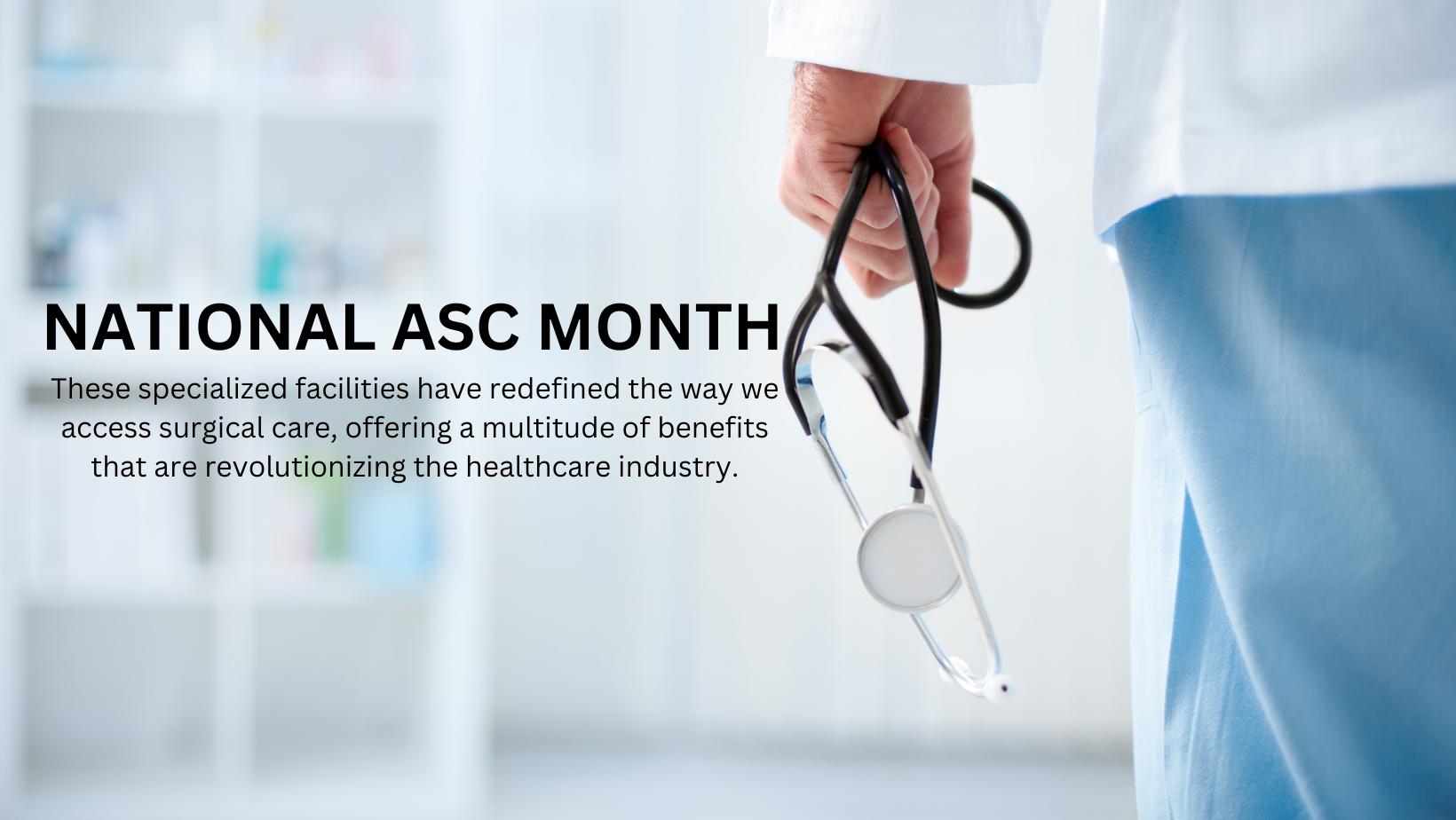 National ASC Month: Celebrating the Vital Role of Ambulatory Surgery ...